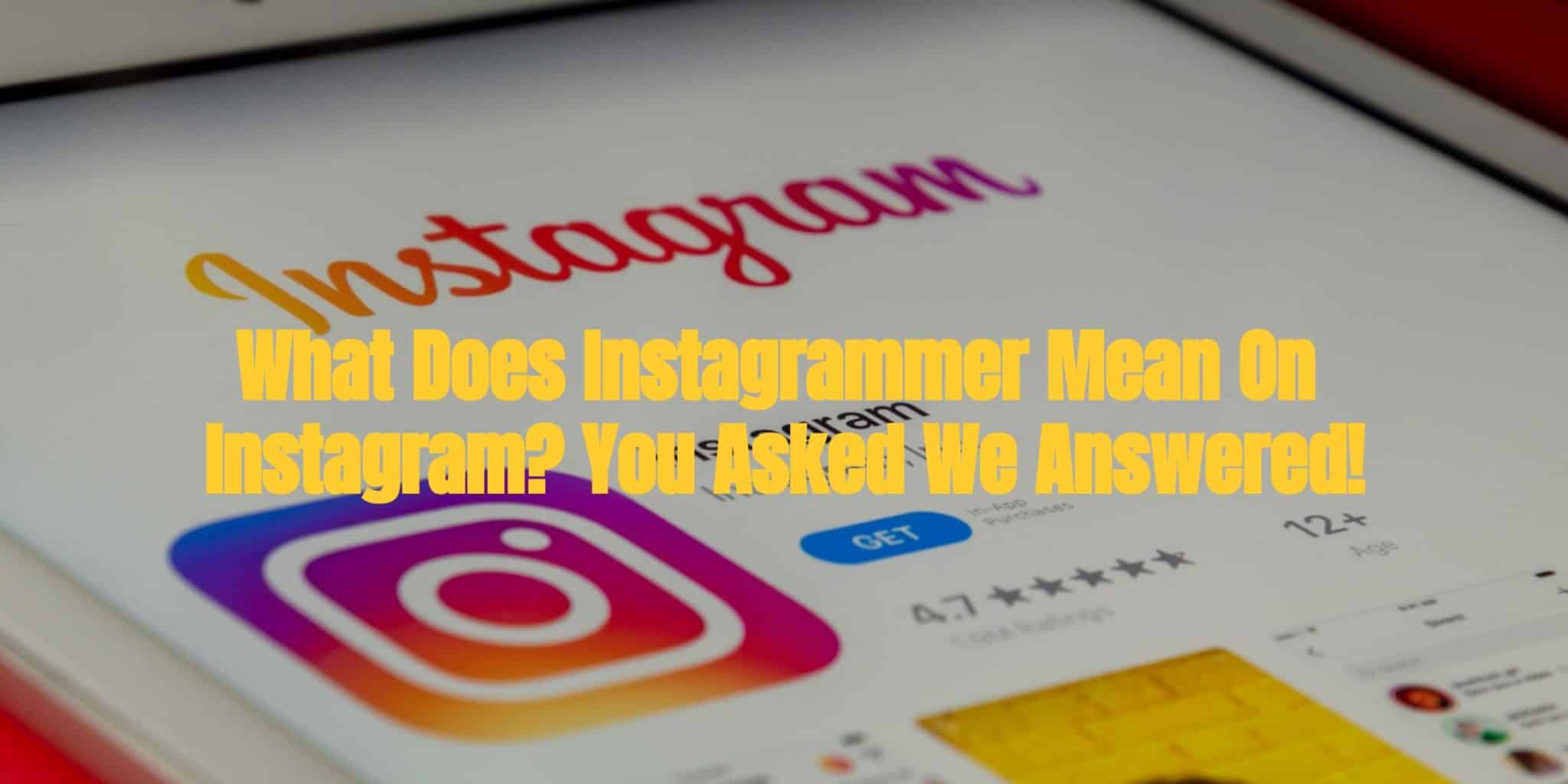 What Does Instagrammer Mean On Instagram? New [ 2023 ] Tutorial