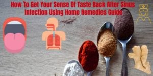 How To Get Taste Back After Sinus Infection Home Remedies New [2023]